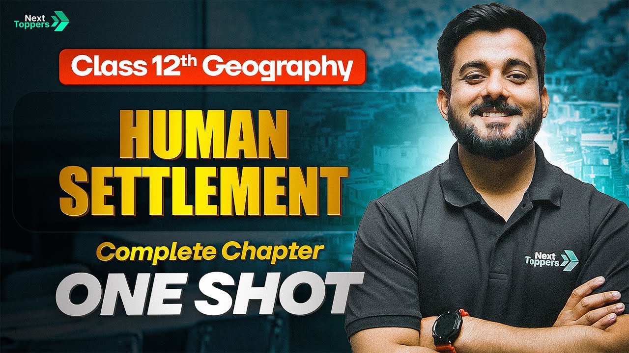 Human Settlements - Class 12 Geography | One Shot | Human Settlements ...