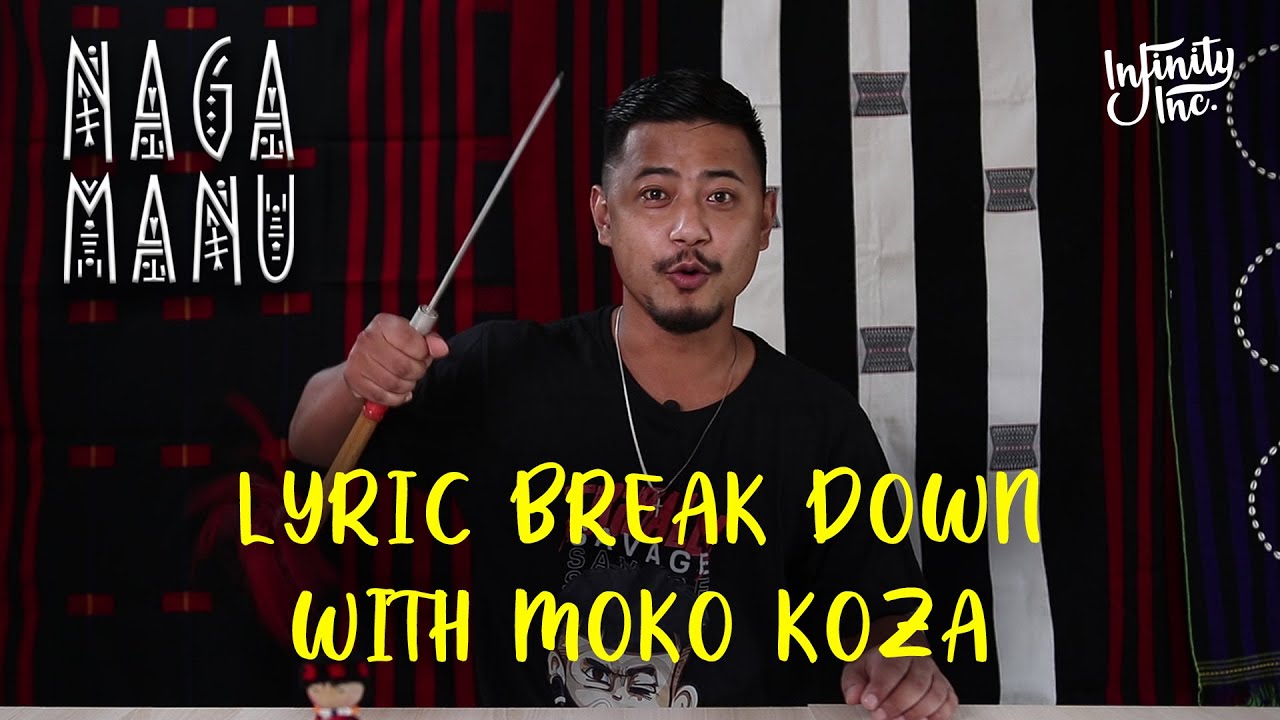 NAGA MANU LYRICS BREAKDOWN WITH MOKO KOZA - YouTube