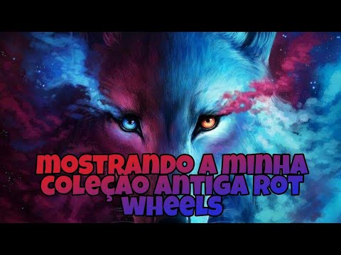 mostrando a minha coleção antiga rot  wheels