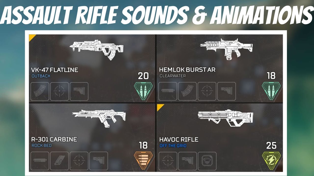 ALL OG APEX LEGENDS ASSAULT RIFLES Weapon SOUNDS and Gun ANIMATIONS ...
