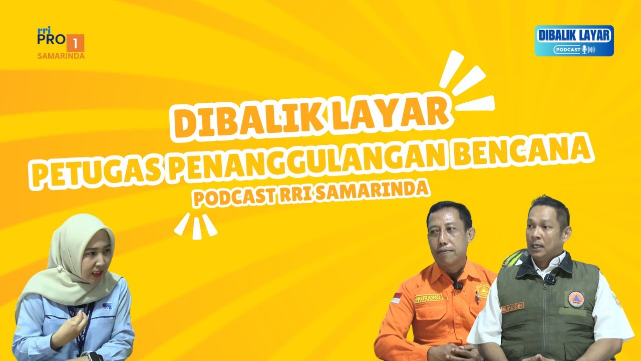 PETUGAS PENANGGULANGAN BENCANA | PODCAST DIBALIK LAYAR - YouTube