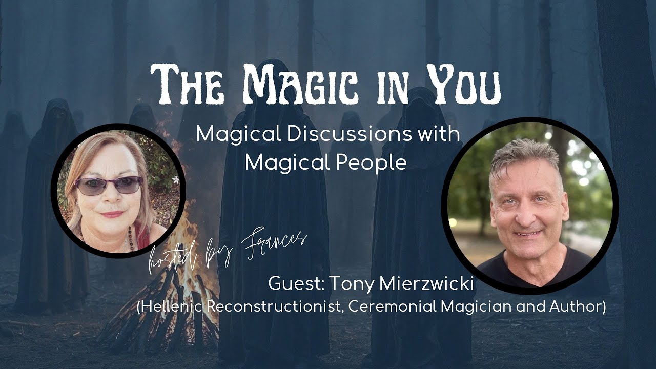 Ep 20 ~ The Magic in Tony Mierzwicki (Hellenic Reconstructionist ...
