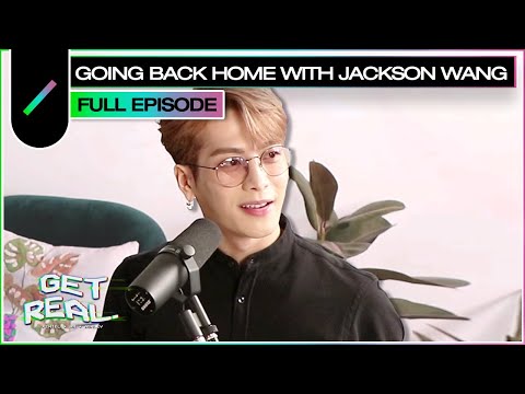 Going Back Home with Jackson Wang | GET REAL Ep. #34