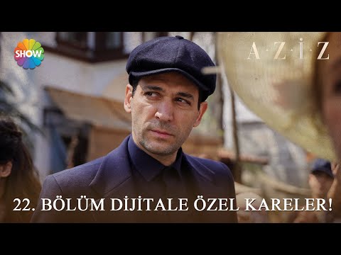 Aziz 22. Bölüm Dijitale Özel Kareler! 📸