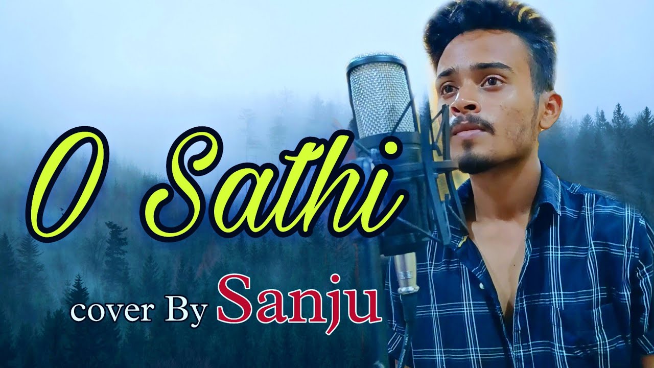 O Sathi - Hindi Cover Song // Sanju Sunu // Arijit Singh - YouTube
