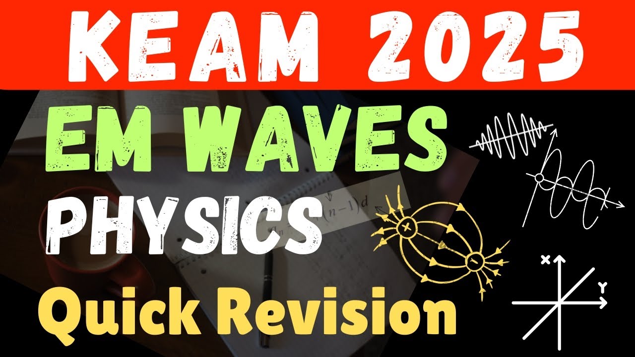 EM WAVES B| KEAM 2025 | PHYSICS | QUICK REVISION | IMPORTANT FORMULA ...
