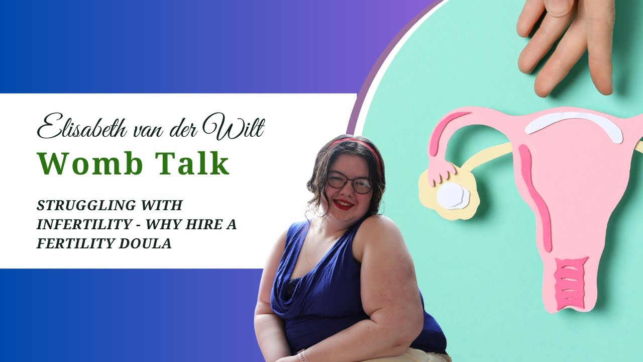 Struggling with Infertility - Why Hire a Fertility Doula - YouTube