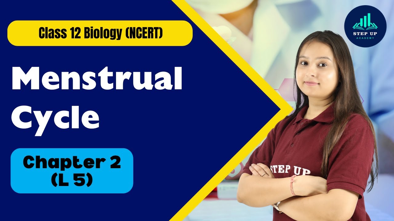 Menstrual Cycle - Human Reproduction | Chapter 2 (L5) | CBSE Class 12 ...