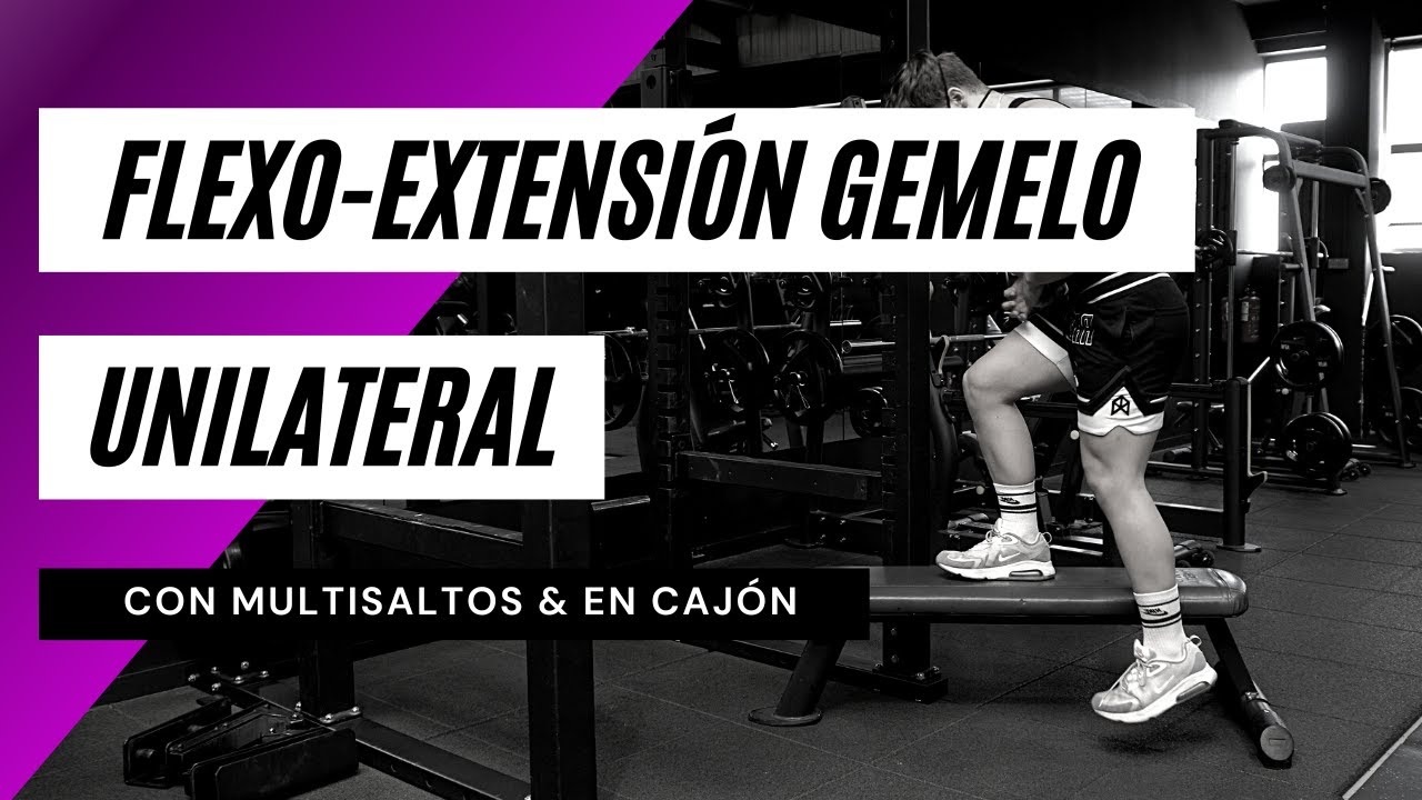 Flexo-Extensión de Gemelo (Unilateral) con Multisaltos en Banco ...