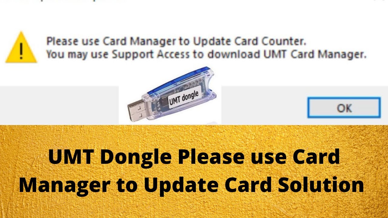 UMT Dongle Please use Card Manager to Update Card Solution 100% - YouTube