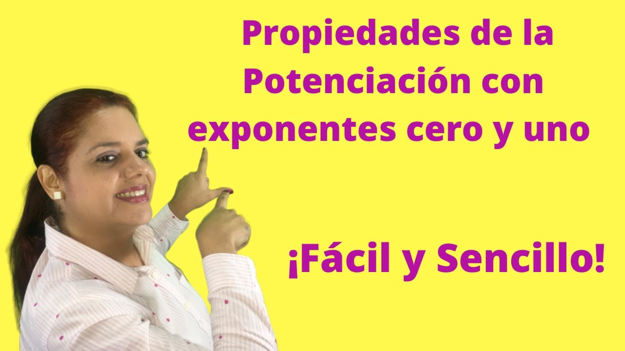 Propiedades de la Potenciación con exponentes cero y uno. Potencia de ...