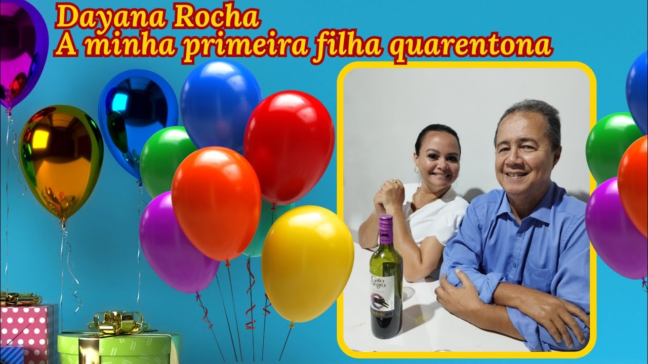 Dayana Rocha Minha Primeira Filha Quarentona, em 2024. - YouTube