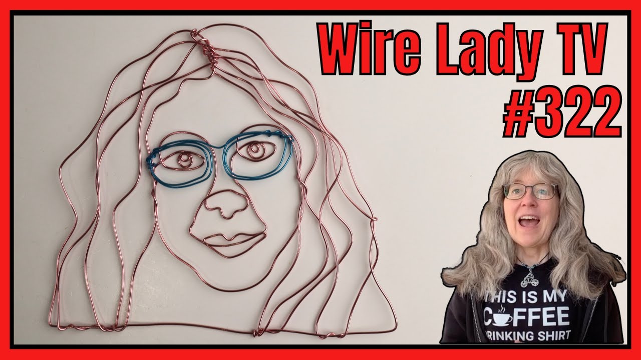 Making Wire Portraits // Wire Lady TV Ep 322 Livestream Reaply - YouTube