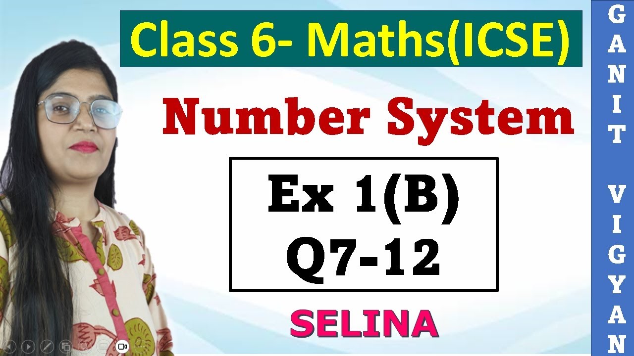 Number System | ICSE class 6 | Chapter 1 | Exercise 1(B) | Q 7-12 ...