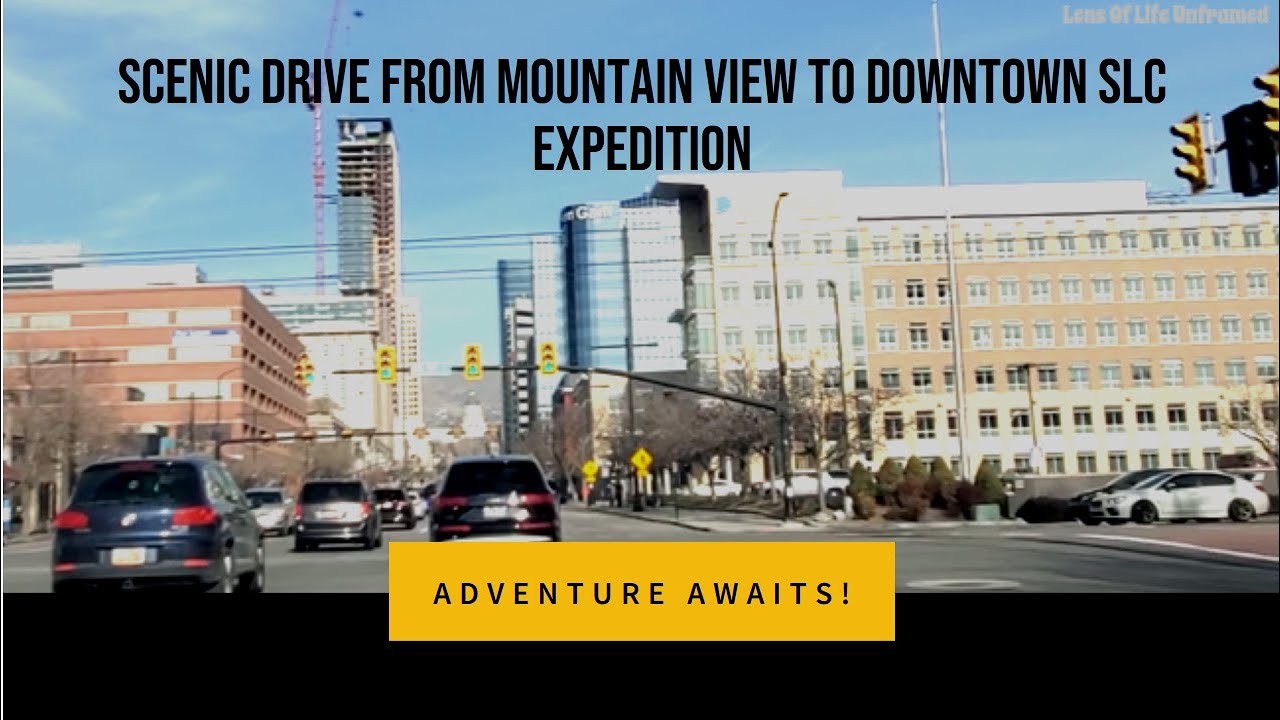Scenic Drive: Mountain View to Downtown SLC Expedition #ScenicDrive ...