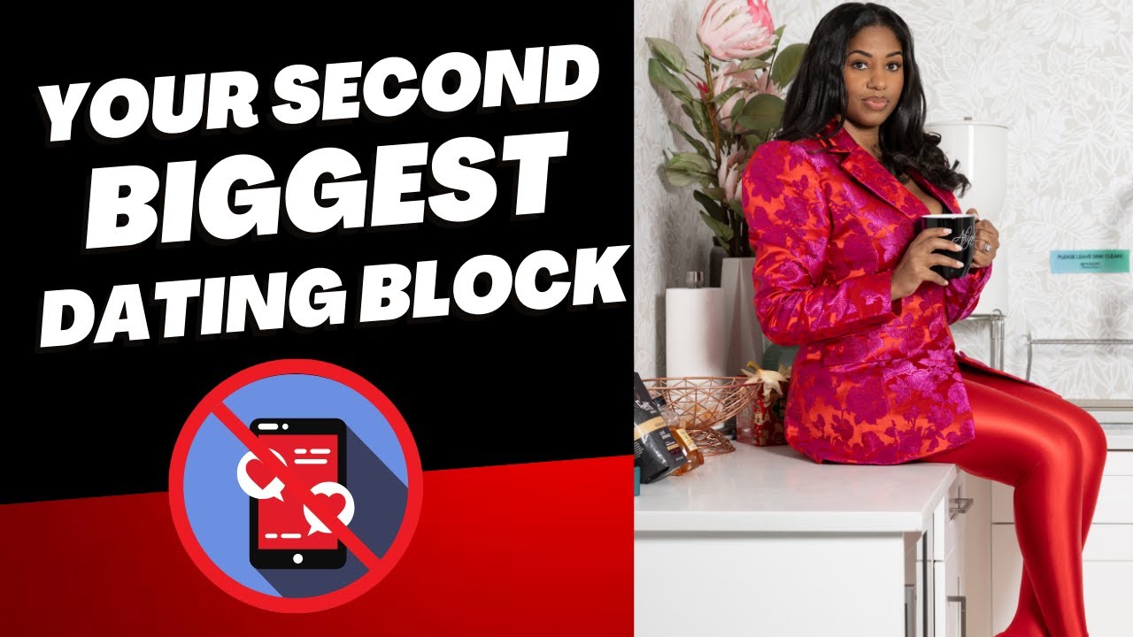 Your SECOND BIGGEST Dating Block - YouTube