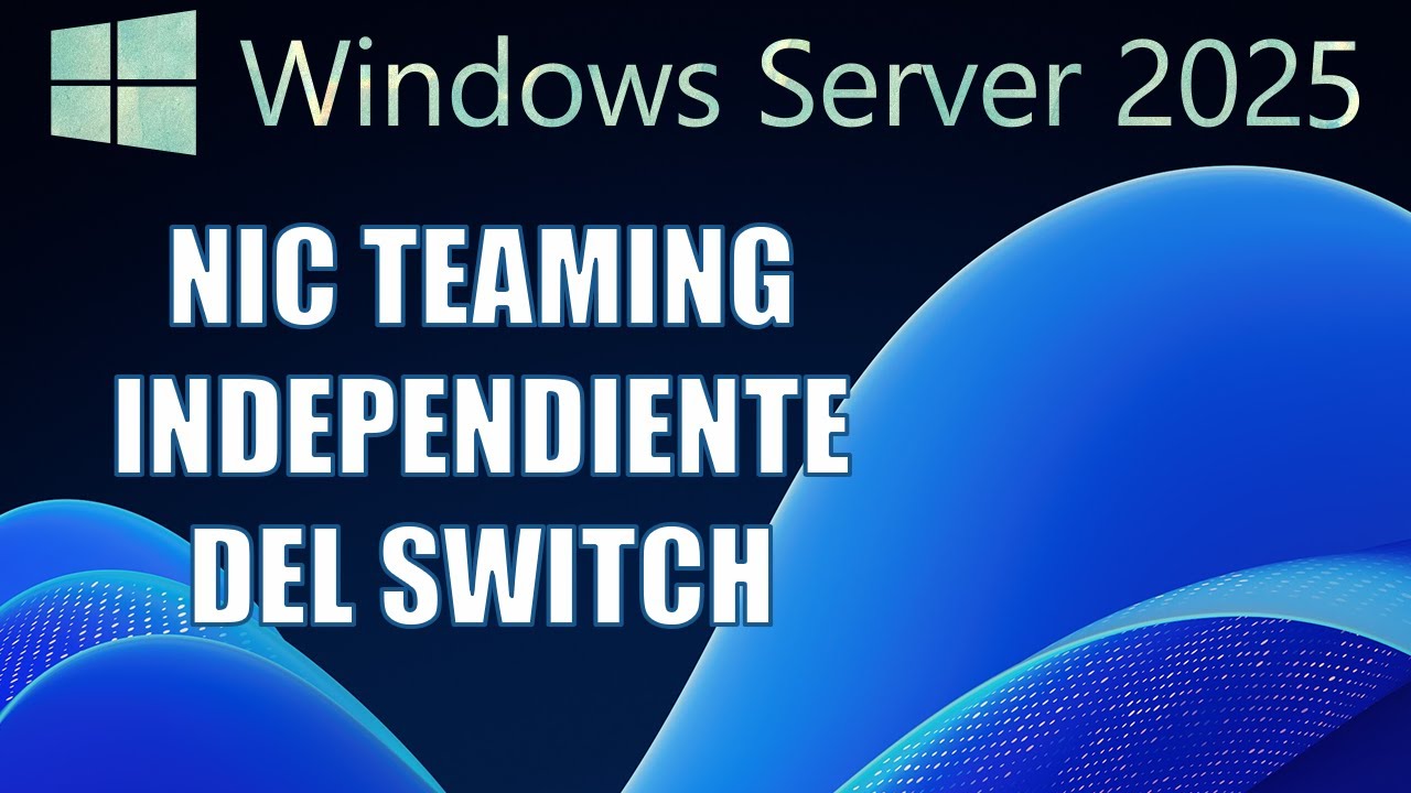 NIC Teaming Switch Independent, Windows Server 2025 - YouTube