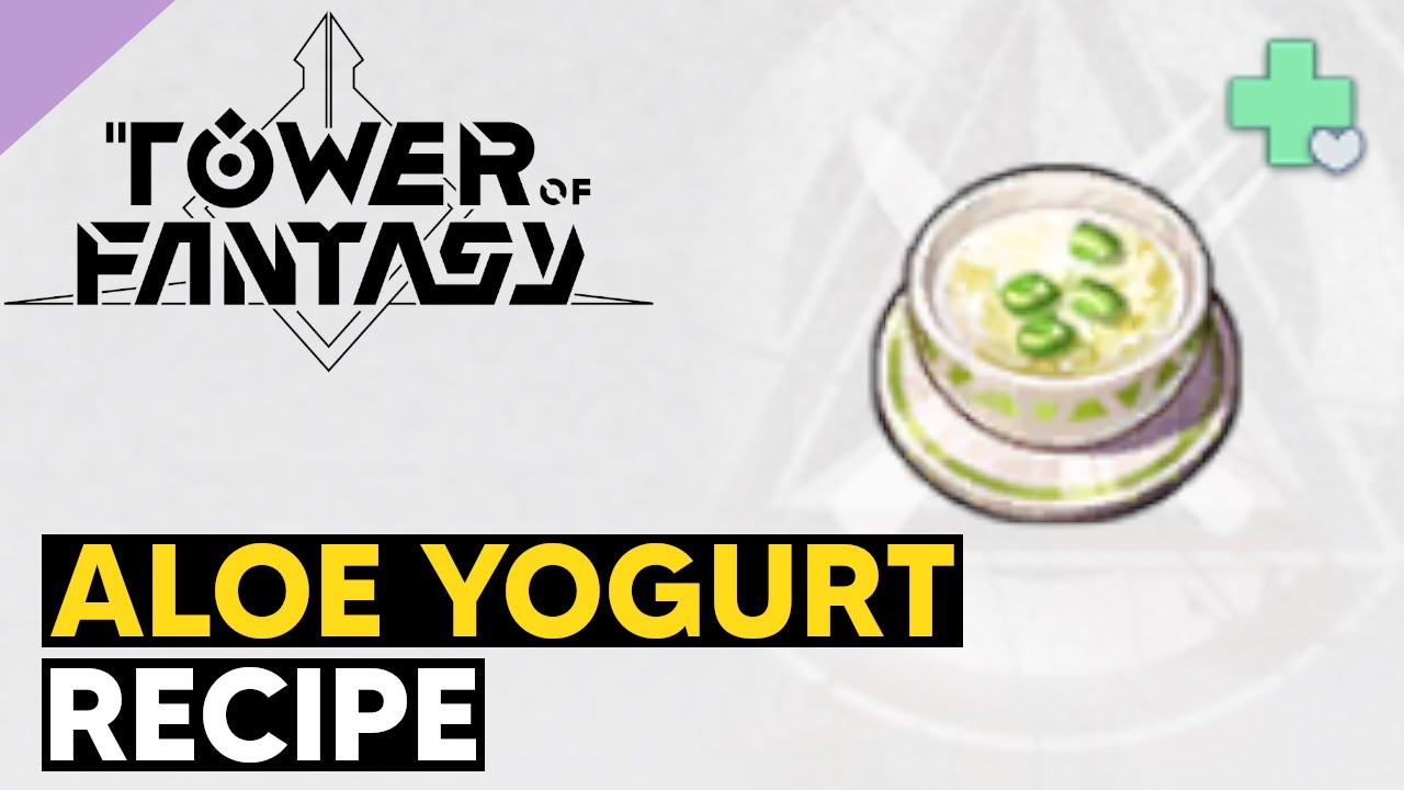 Aloe Yogurt Recipe - Tower of Fantasy - YouTube
