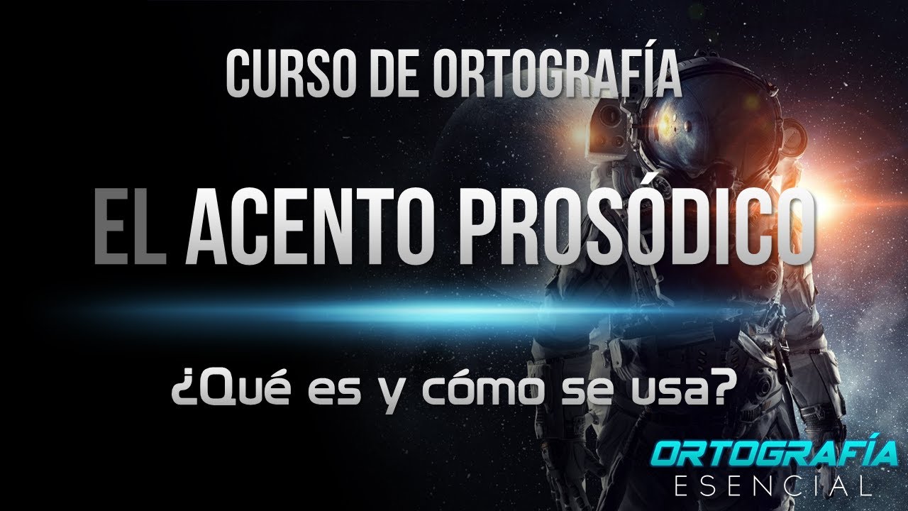 Qué es EL ACENTO PROSÓDICO y su uso | Curso completo de ortografía ...