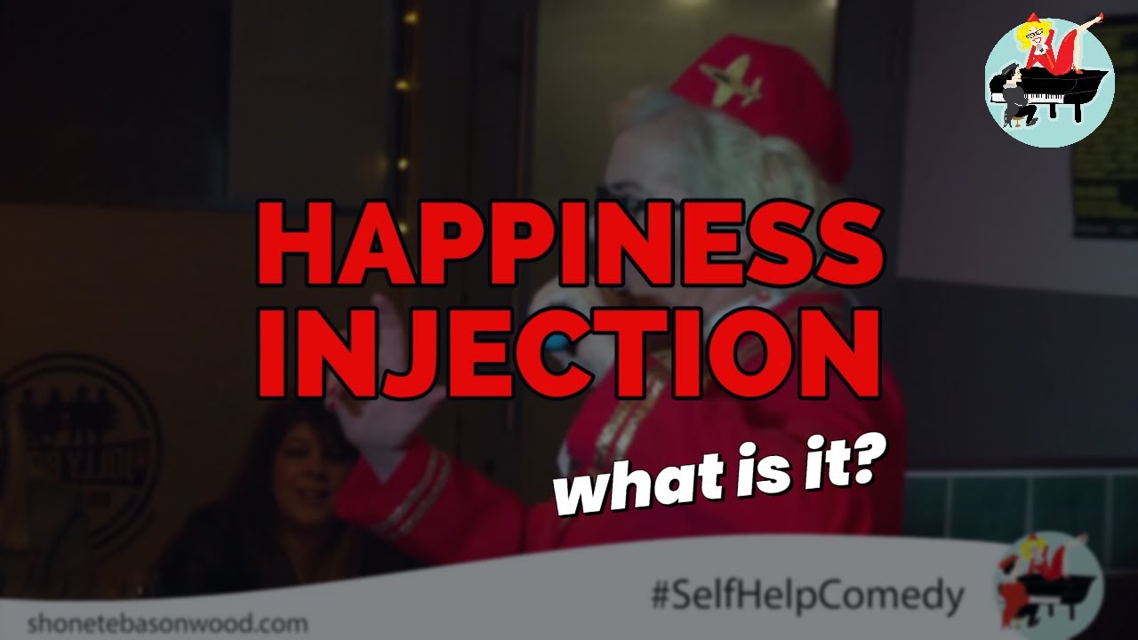 Self Help Comedy: What is the Happiness Injection? - YouTube