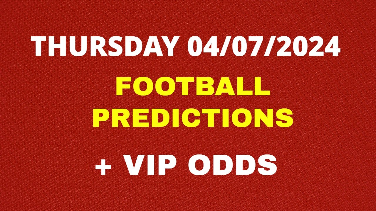 DESIRE: THURSDAY'S VIP SOCCER PREDICTIONS FOR YOU | FOOTBALL ...