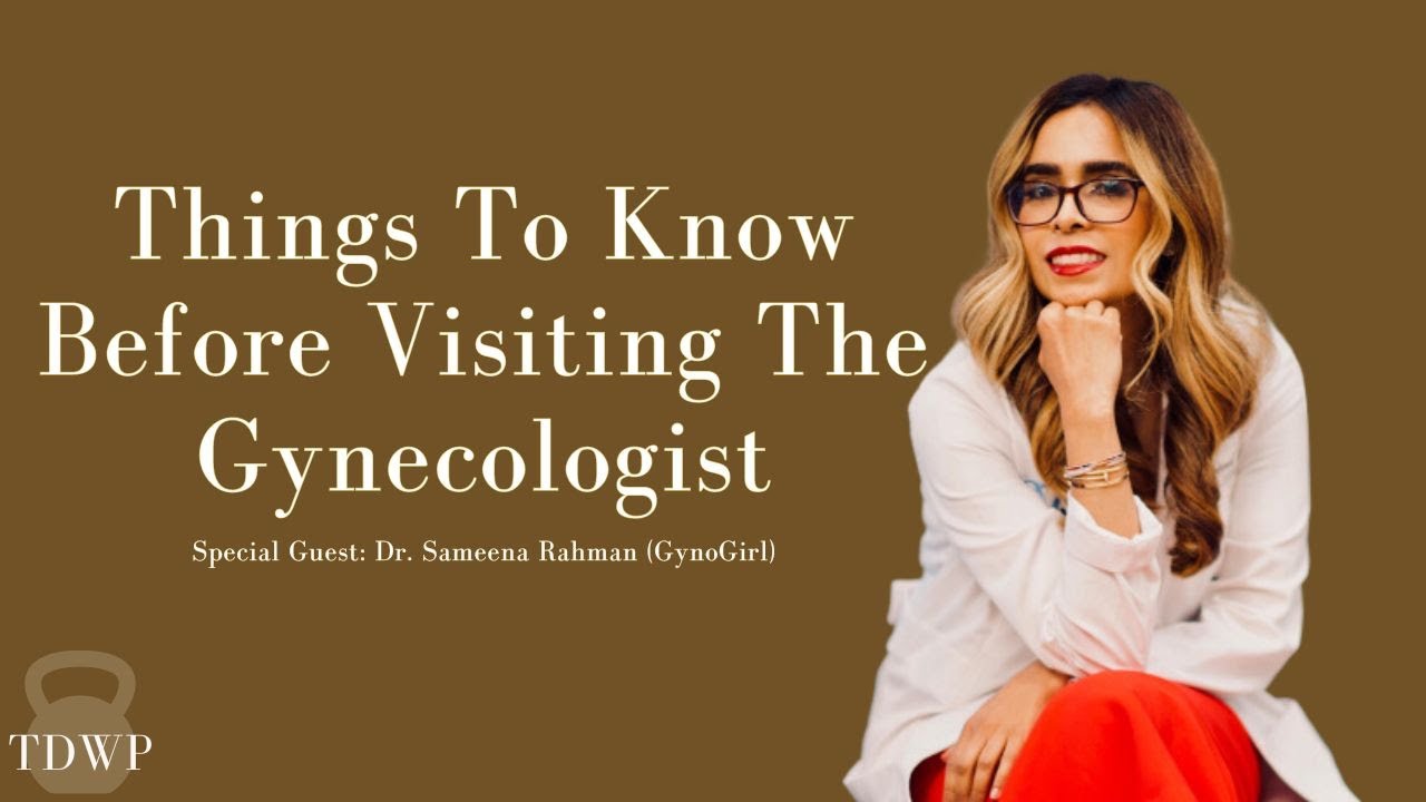 Navigating Gynecologist Visits with Dr. Sameena Rahman - YouTube