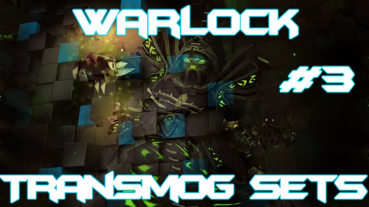 WoW - Awesome Warlock Transmogs #3 - YouTube