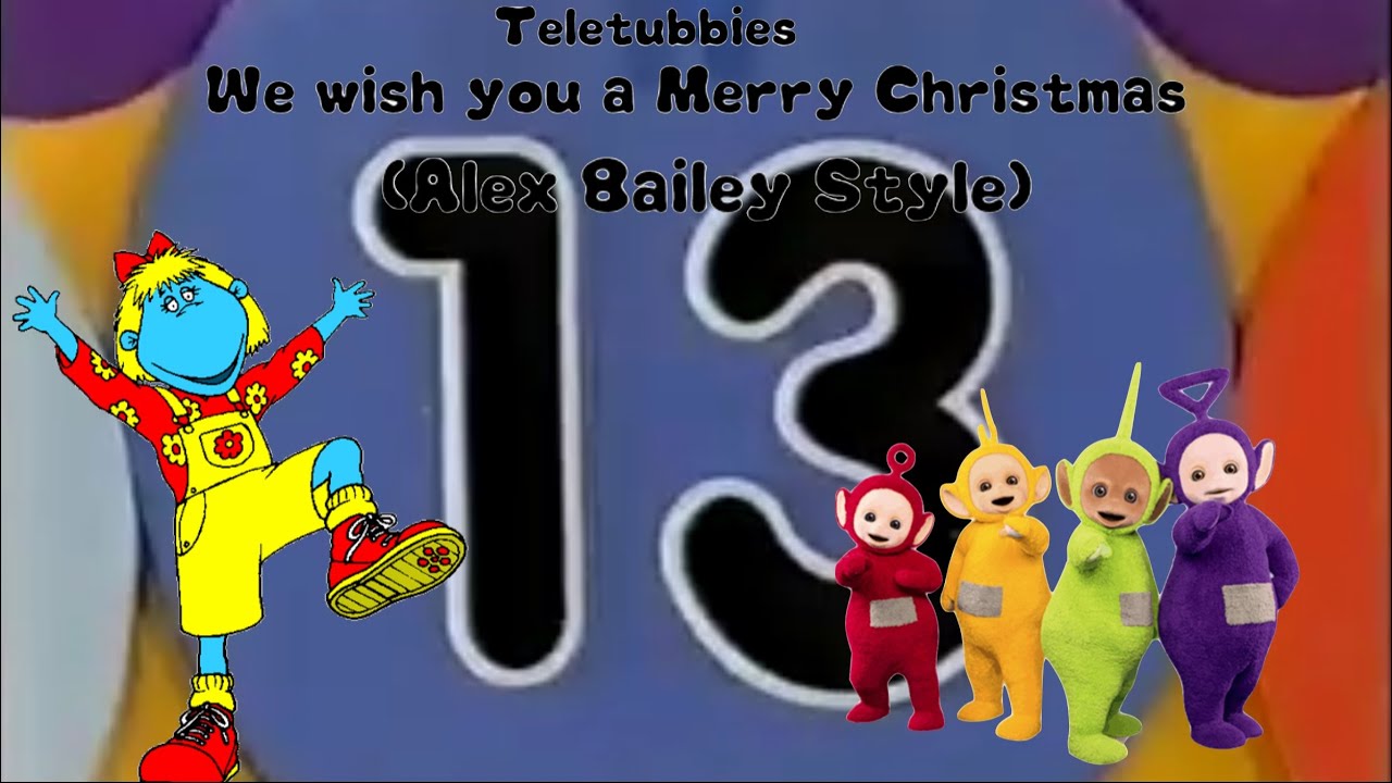 We Wish you A Merry Christmas (sang by Teletubbies) (Alex Bailey Style ...