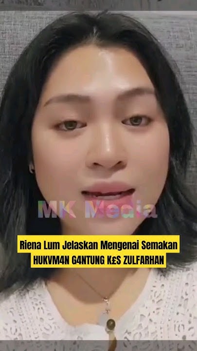 ZULFARHAN | Ini Penjelasan Riena Lum. - YouTube