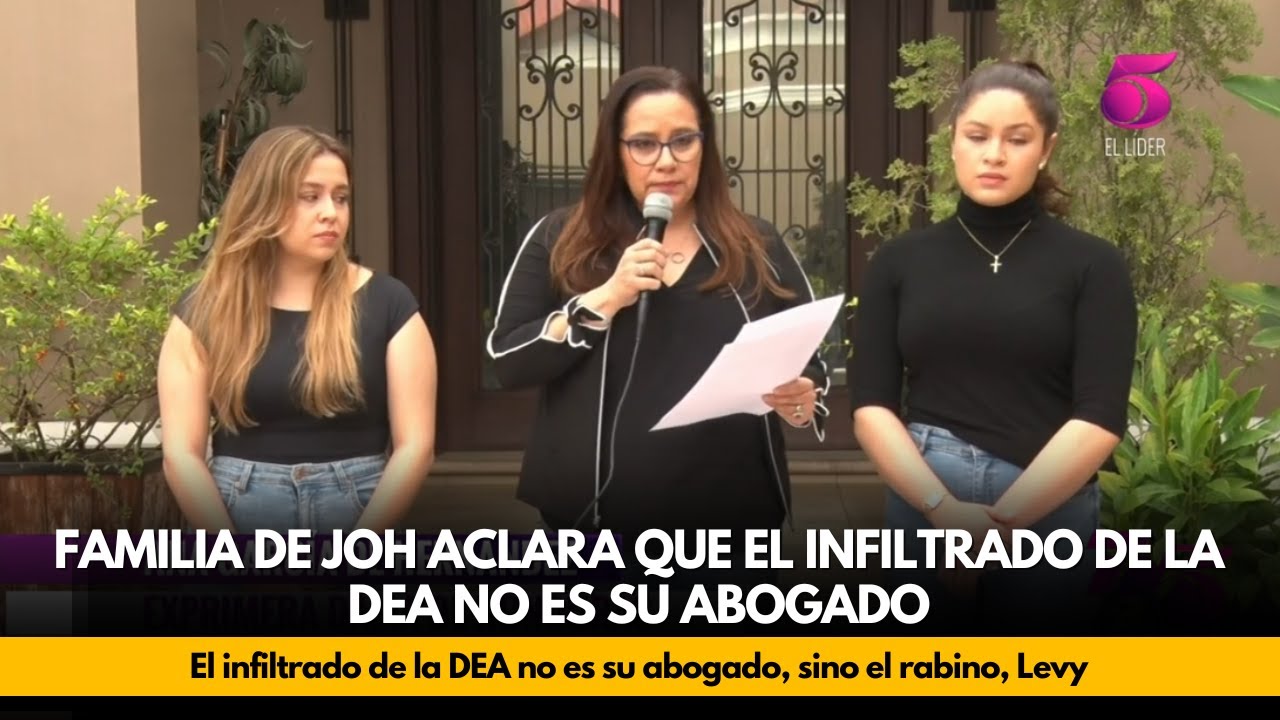 Familia de JOH aclara que el infiltrado de la DEA no es su abogado ...
