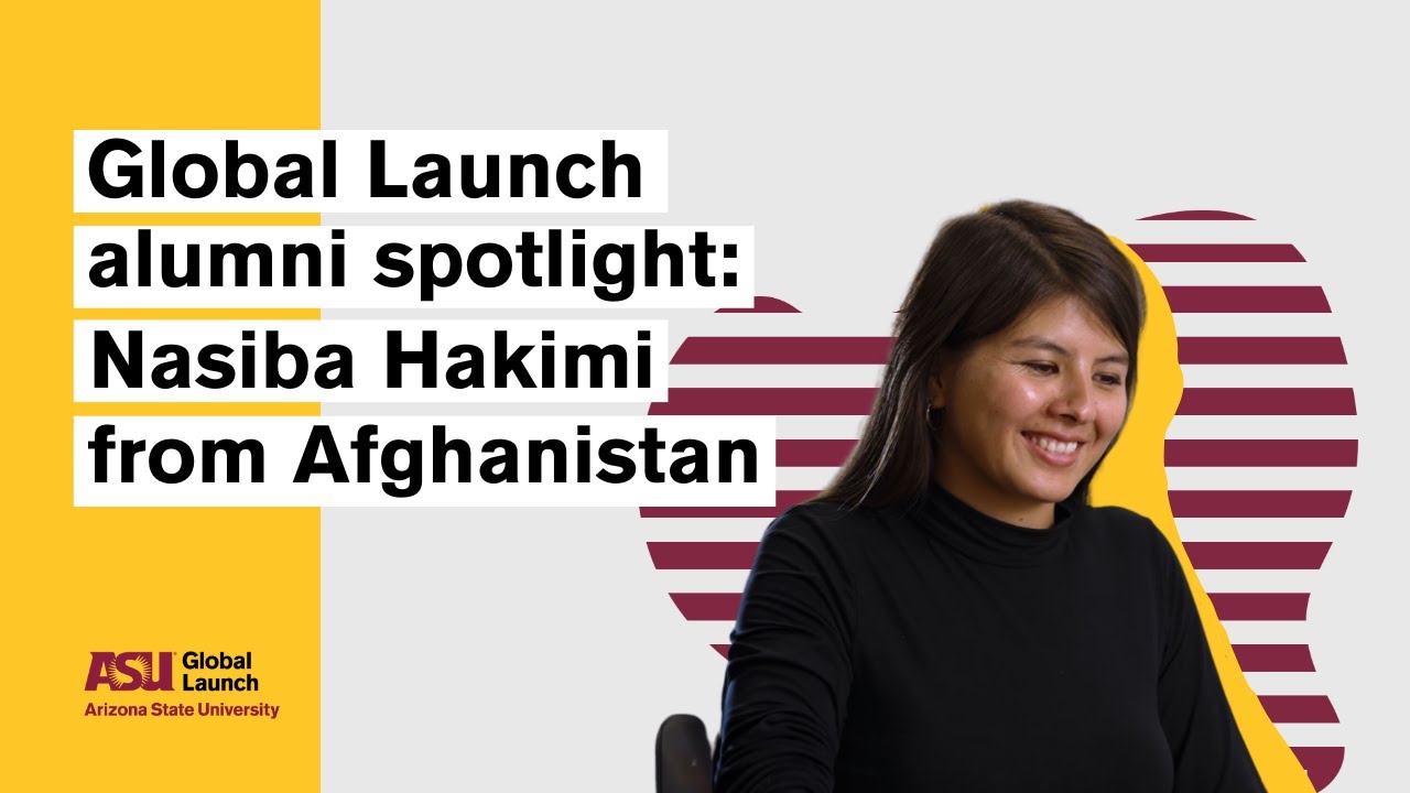 Pursuing business education from Kabul to Tempe | The journey of ASU Global Launch alum, Nasiba ...