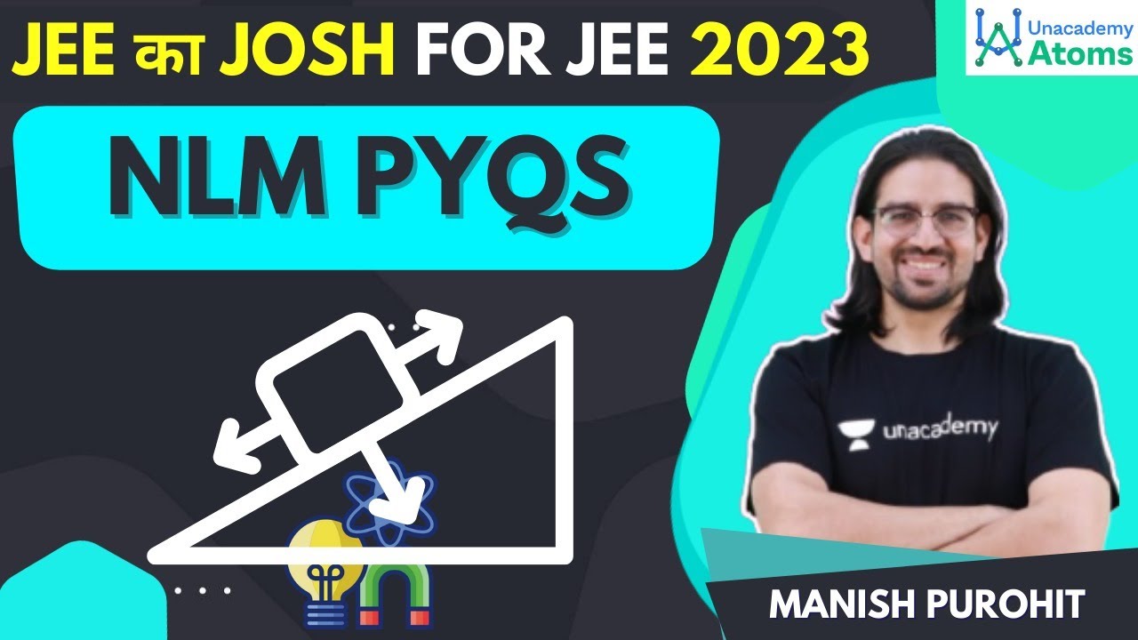 NLM PYQs | JEE Main & Advanced 2023 | JEE Physics | Unacademy Atoms ...