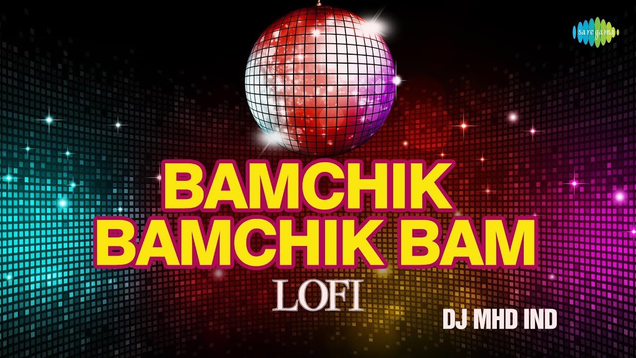 Bamchik Bamchik Bam - Lofi | बमचिक बमचिक बम | Marathi Cover Song | DJ ...
