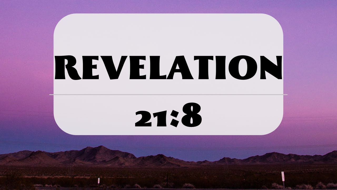 REVELATION 21 8 - YouTube