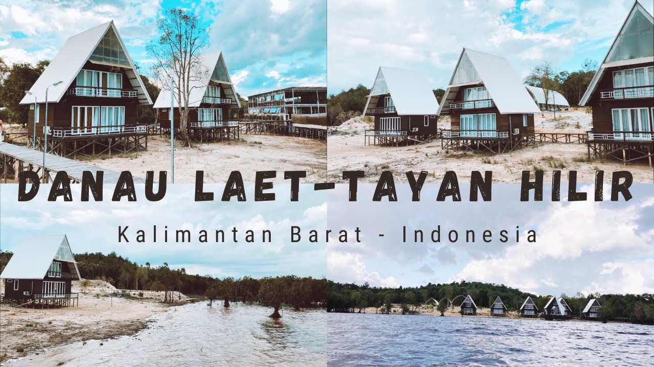 PESONA WISATA DANAU LAET DAN VILLA TERAPUNG DI KALIMANTAN BARAT ...