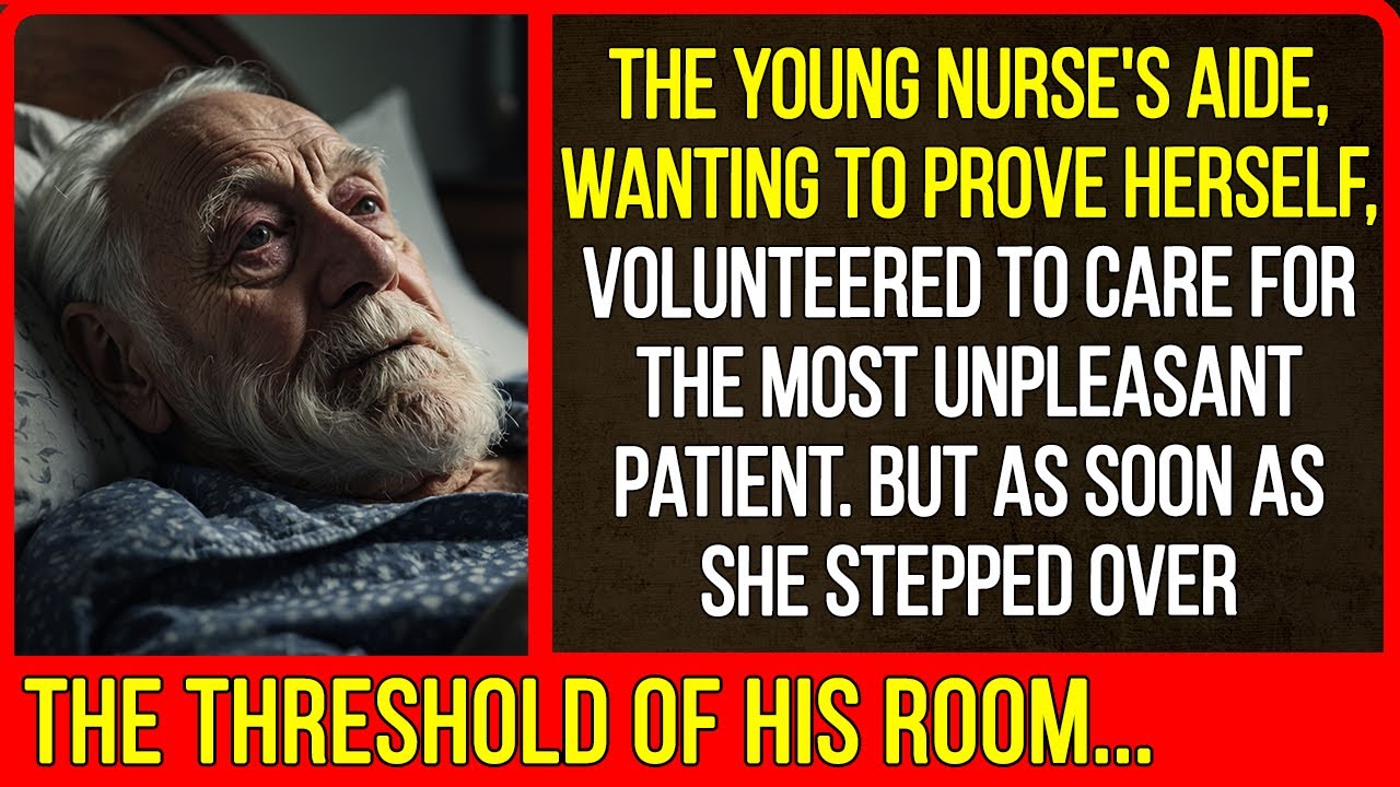 The young nurse's aide wanting to prove herself volunteered to care for ...