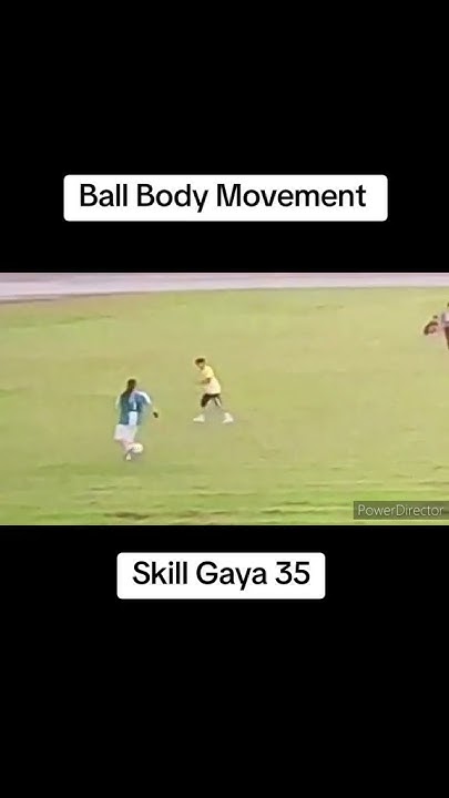 Skill Gaya 35 Ball Body Movement - YouTube