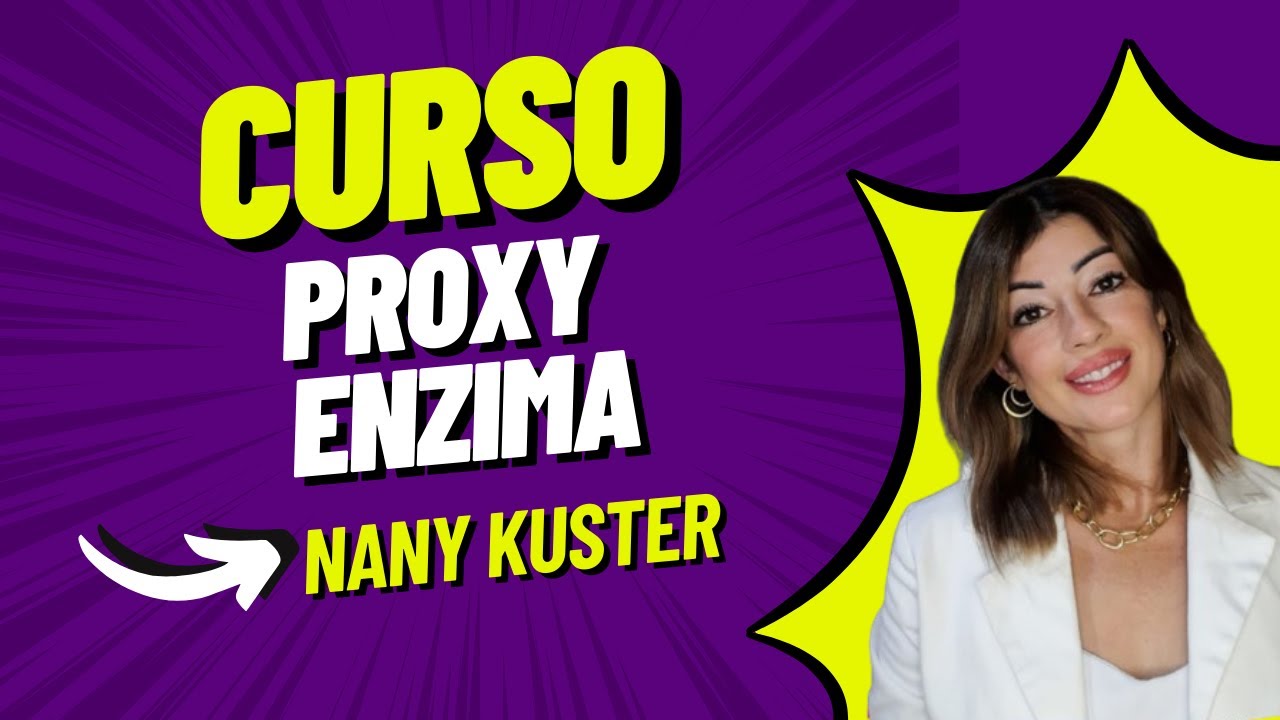 Curso Proxy Enzima ENZIMATICO DA NANY kUSTER - YouTube