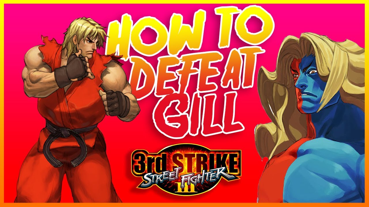 How to Beat Gill - Street Fighter 3rd Strike, Ken - YouTube