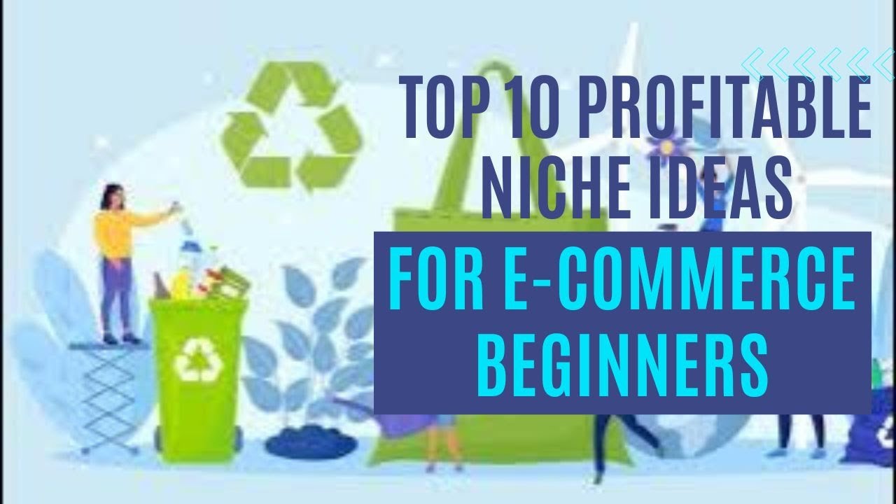 Top 10 Profitable Niche Ideas for E-commerce Beginners - YouTube