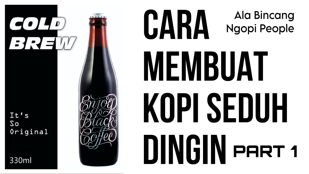 Cara Membuat Kopi Seduh Dingin COLD BREW COFFEE Part 1 #kopihitam # ...
