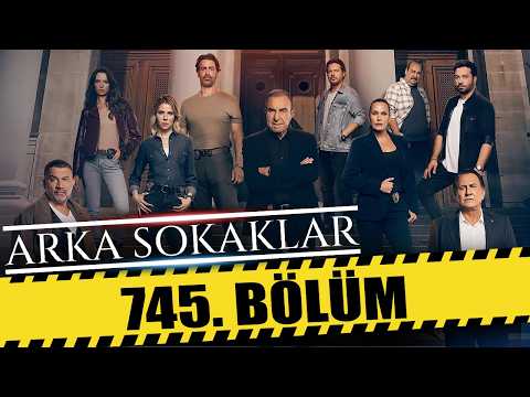 ARKA SOKAKLAR 745. BÖLÜM | 4K