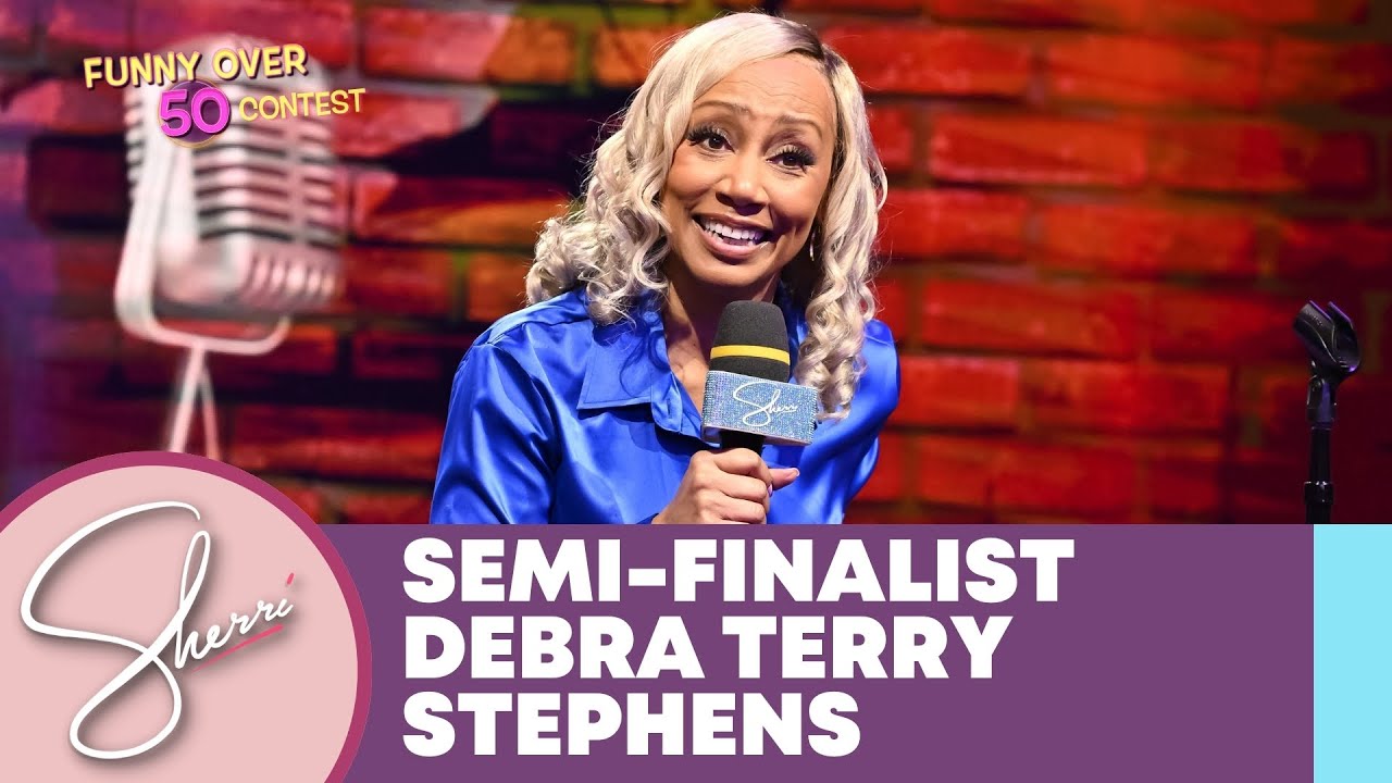 Funny Over 50 Semi-Finalist: Debra Terry Stephens | Sherri Shepherd ...