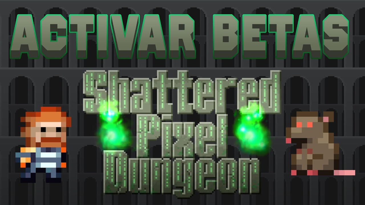 Como activar las betas de Shattered Pixel Dungeon en PC y Moviles ...