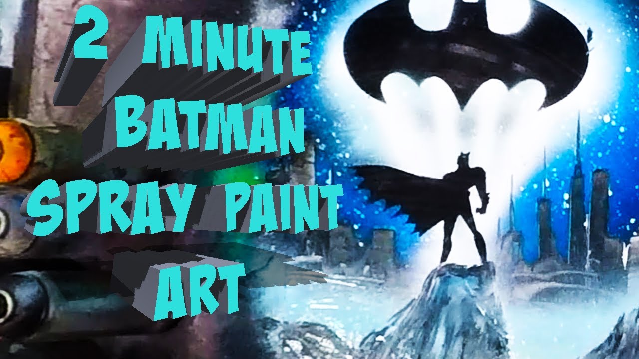 2 Minute Batman Painting -Gotham City Blues - SPRAY PAINT ART - YouTube