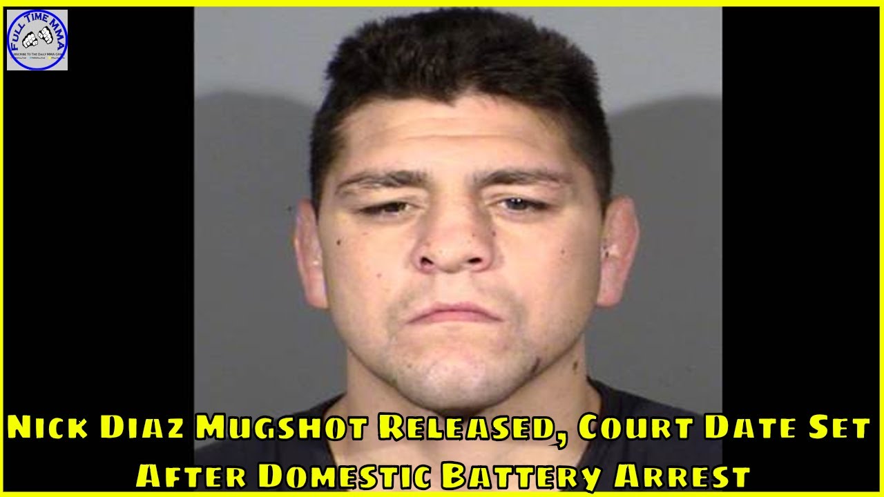 Nick Diaz Mugshot Released, Court Date Set After Domestic Battery ...