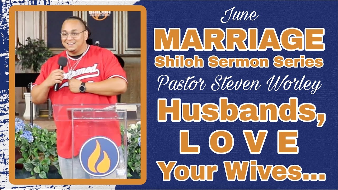 "Husband, Love Your Wives" by: Pastor Steven Worley (6-18-2023) - YouTube