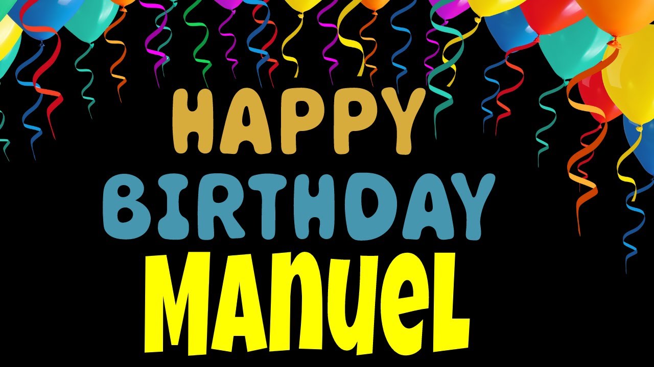 Happy Birthday Manuel Song | Birthday Song for Manuel | Happy Birthday ...