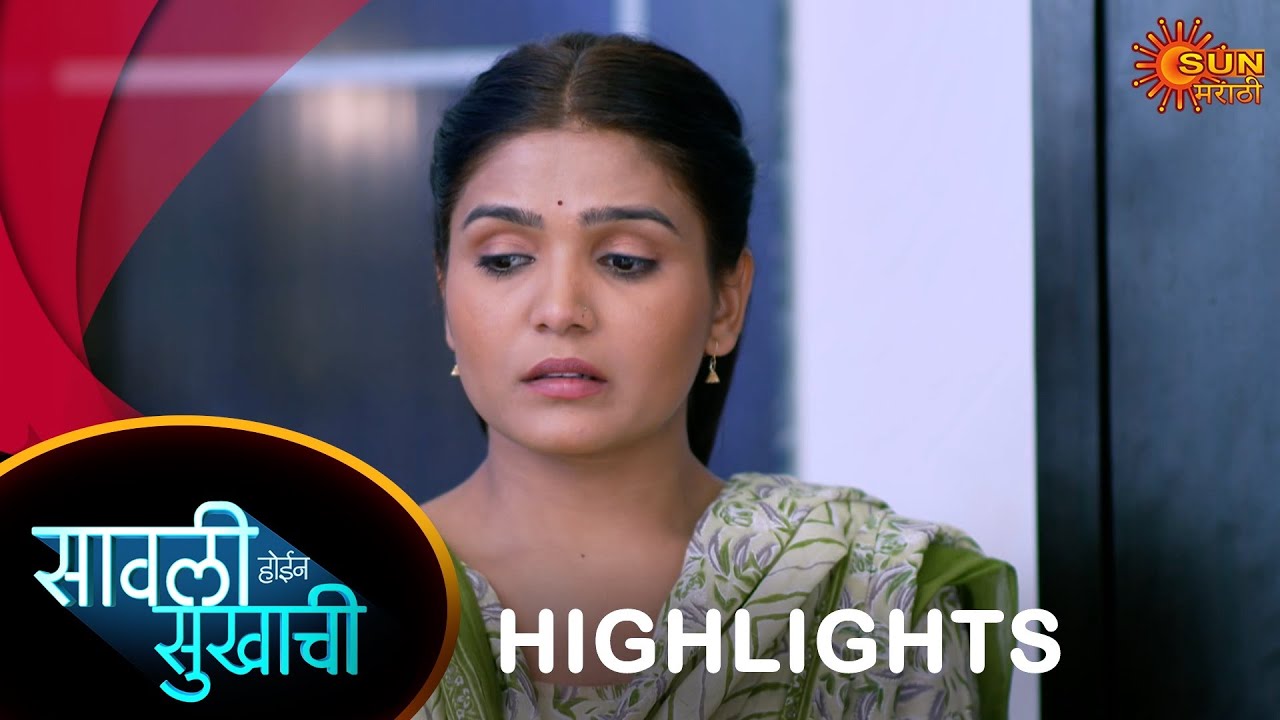 Savali Hoin Sukhachi - Highlights | 26 Apr 2024 | Full Ep FREE on SUN NXT | Sun Marathi - YouTube