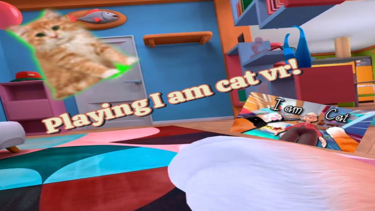 So I played I am cat vr… - YouTube